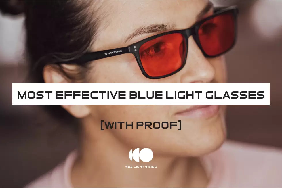 Most effective Blue Light glasses [with Proof] – Red Light Rising